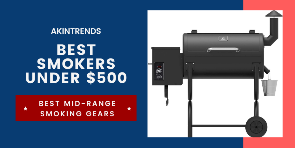 Best Smokers Under $500: Best Mid-Range Smoking Gears - Akin Trends